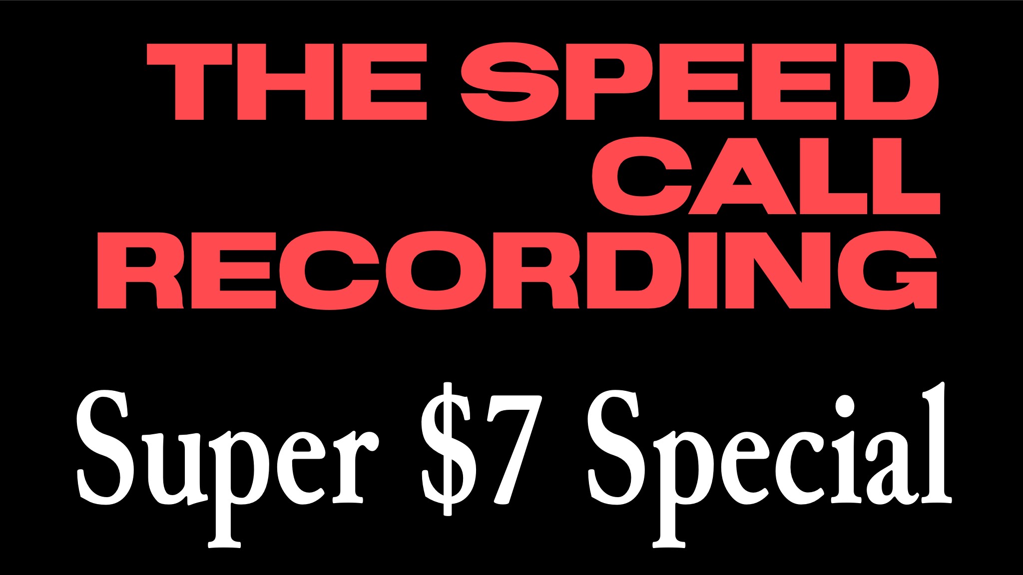 SUPER $7 SPECIAL – THE SPEED CALL | FreeNeville.com